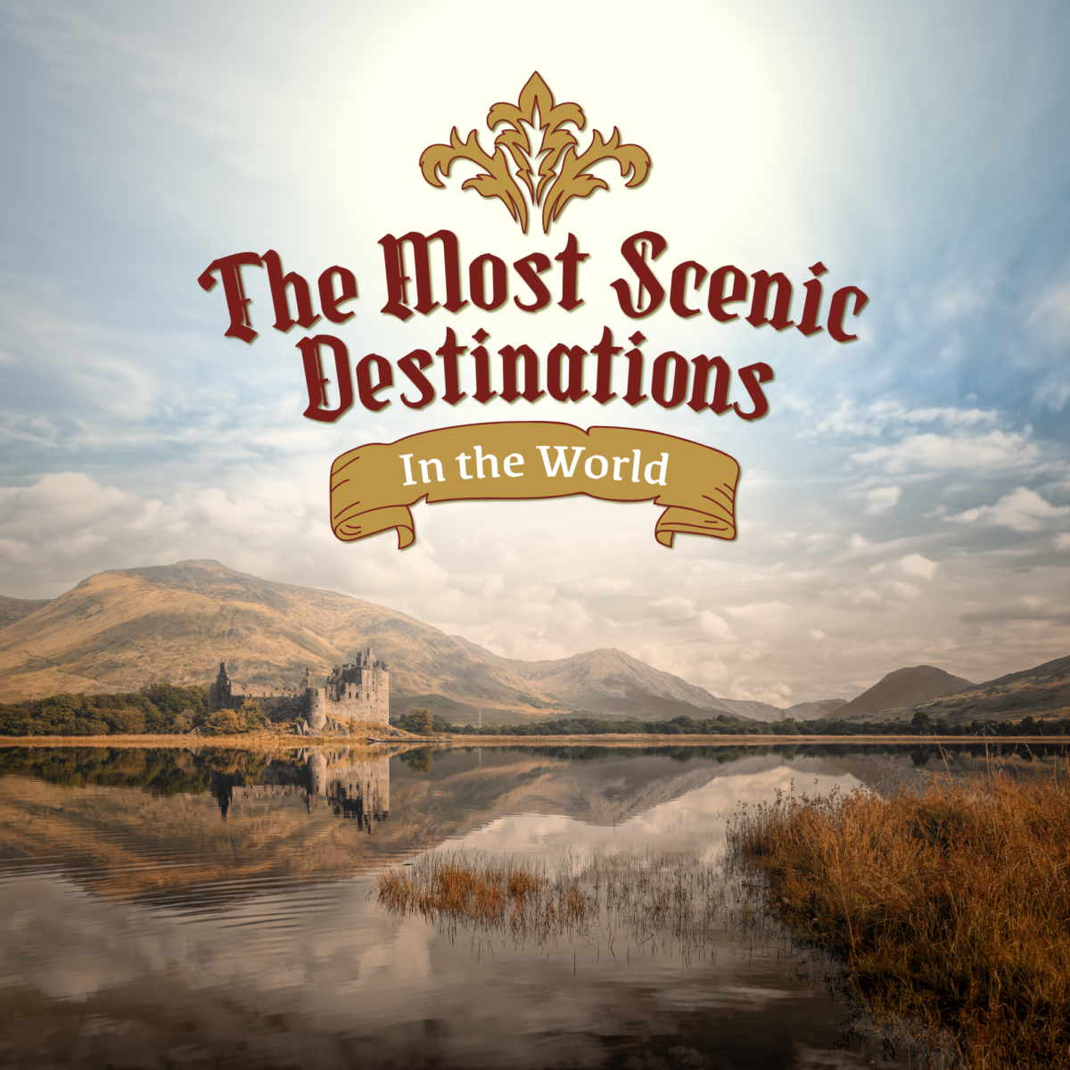 Where Are the Most Scenic Destinations in the World? - Highland Titles